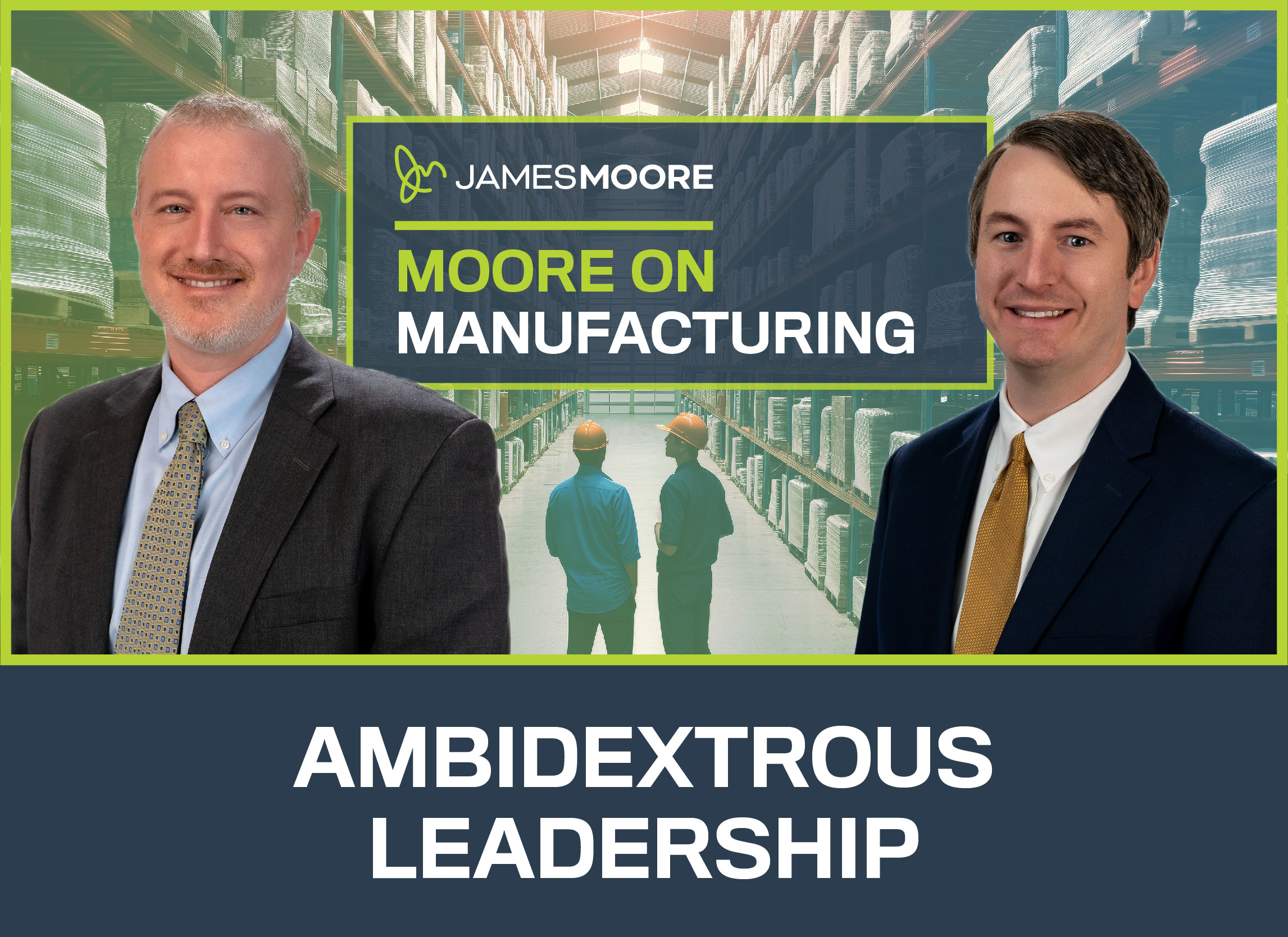 Moore on Manufacturing: Ambidextrous Leadership | JMCO